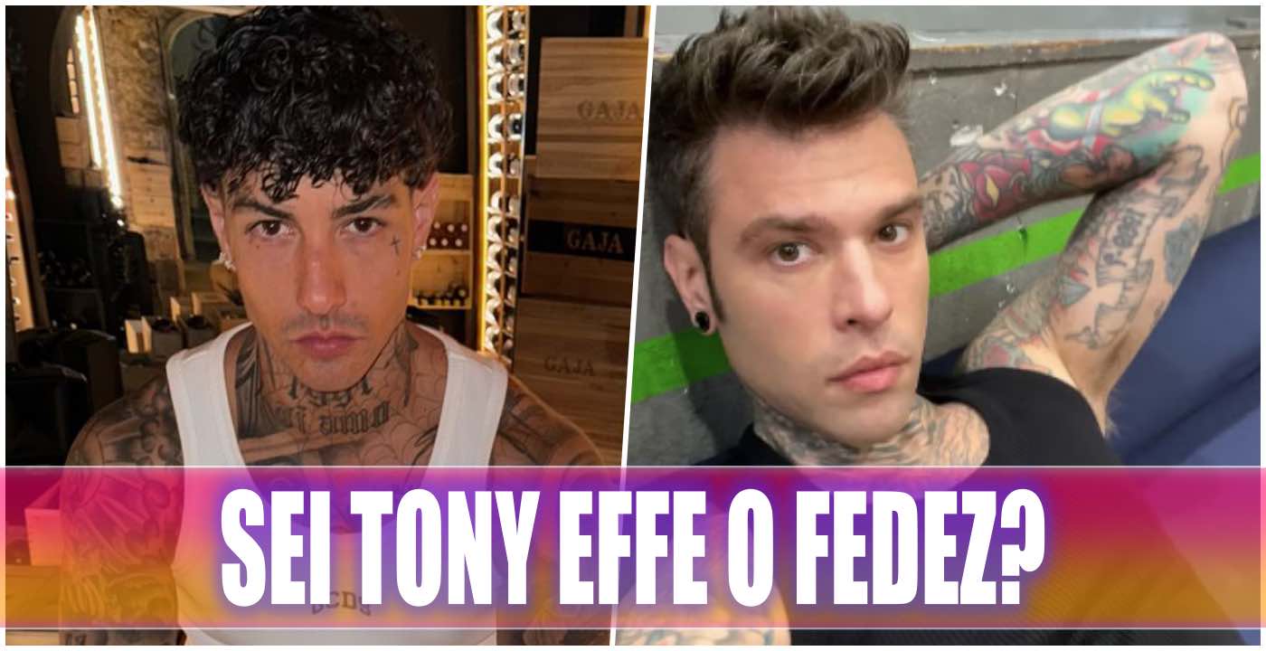 Sei Tony Effe o Fedez? Scoprilo con il nostro quiz!